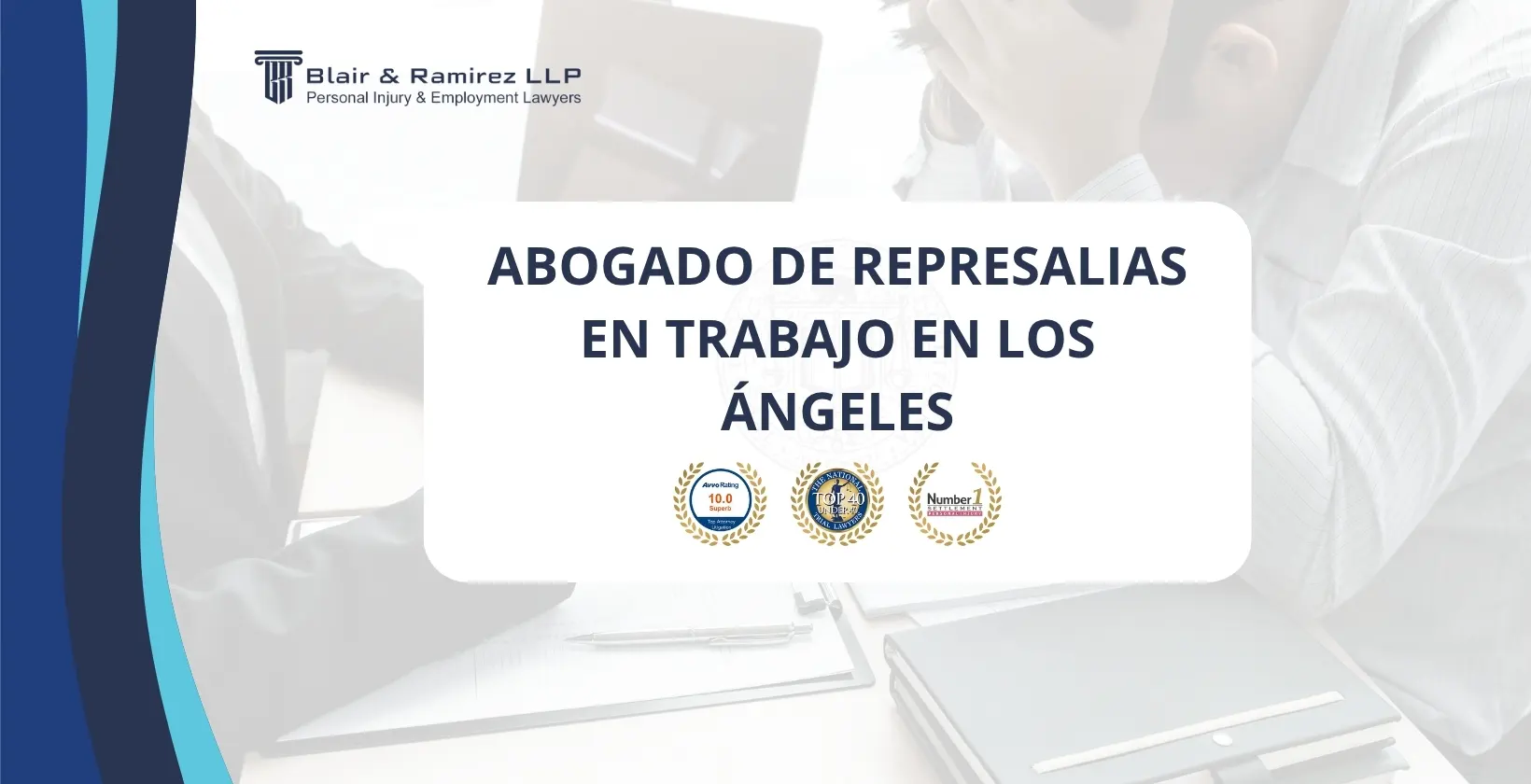 Abogado especializado en represalias en Los Ángeles | Blair & Ramirez LLP